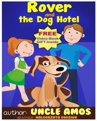 Children's Book + E-Video :" Rover and the Dog Hotel" (Animals Habitats ...