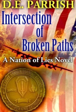 Intersection of Broken Paths, A Nation of Lies Novel by D.E. Parrish ...