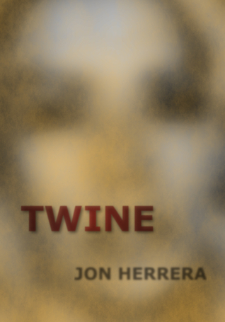 Twine by Jon Herrera | Goodreads