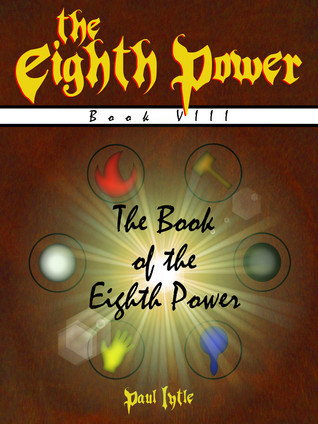 The Eighth Power: Book VIII: The Book of the Eighth Power by Paul Lytle ...