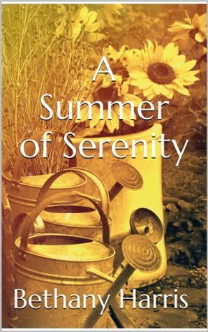 A Summer of Serenity: A Romantic Novella by Bethany Harris | Goodreads