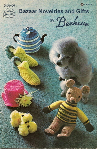 Bazaar Novelties and Gifts by Beehive by Patons Designers | Goodreads