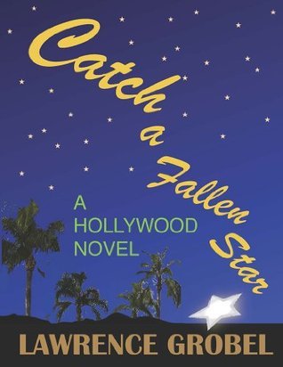 Catch a Fallen Star by Lawrence Grobel | Goodreads