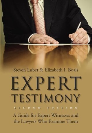 Expert Testimony: A Guide for Expert Witnesses and the Lawyers Who ...