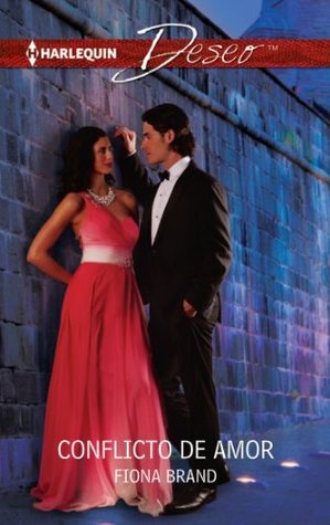 Conflicto de amor (Deseo) (Spanish Edition) by Fiona Brand | Goodreads