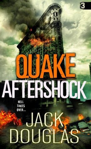 Quake Aftershock (Quake Series Book 3) by Jack Douglas | Goodreads
