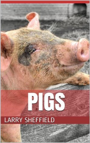 Pigs: a farm animal picture book for kids! by Larry Sheffield | Goodreads