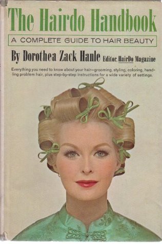 The Hairdo Handbook: A Complete Guide to Hair Beauty by Dorothea Zack ...