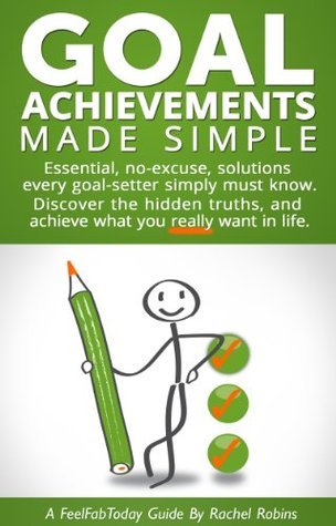 Secrets To Goal Setting Success: 22 powerful tips to create the life ...