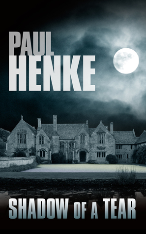 Shadow of a Tear (The Tears Series Book 5) by Paul Henke | Goodreads