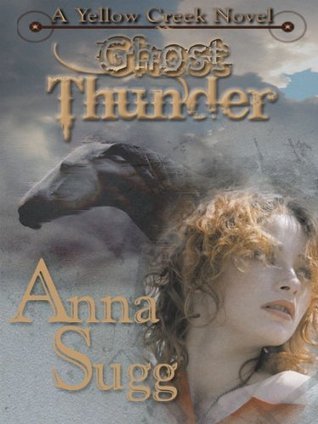 Ghost Thunder (Yellow Creek, #2) by Anna Sugg | Goodreads