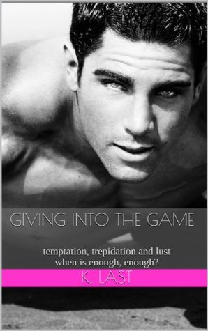 Giving Into the Game by K. Ryan | Goodreads