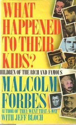 What Happened to Their Kids: Children of the Rich and Famous by Malcolm ...