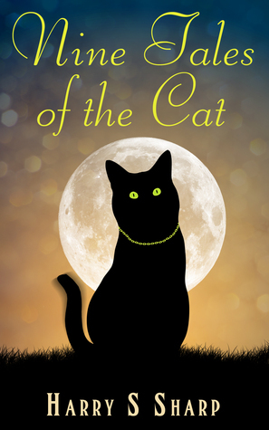 Nine Tales of the Cat by Harry Sharp | Goodreads