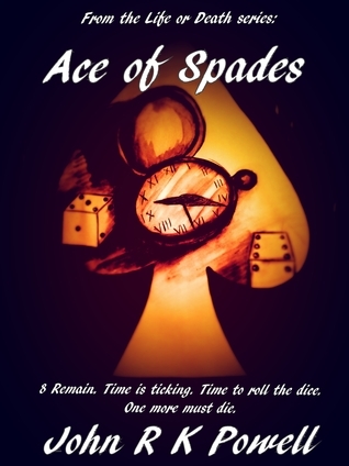 Ace of Spades (Life or Death #2) by John R.K. Powell | Goodreads