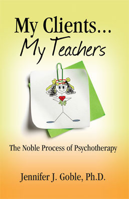 My Clients...My Teachers: The Noble Process of Psychotherapy by ...