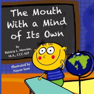 The Mouth With a Mind of Its Own by Patricia Mervine | Goodreads