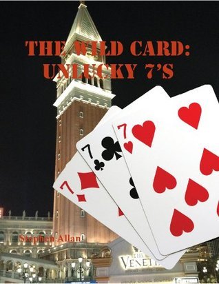 The Wild Card: Unlucky 7s by Stephen Allan | Goodreads
