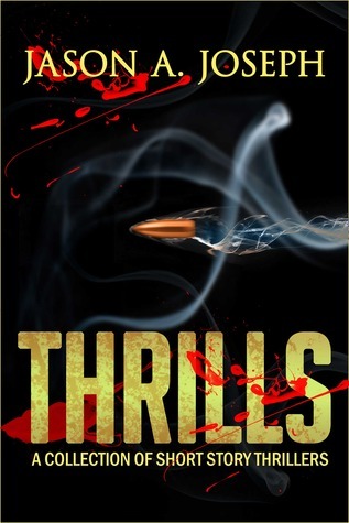 Thrills by Jason A. Joseph | Goodreads