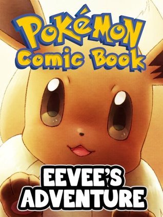 Pokemon Comic Book: Eevee's Adventure by Pokémon | Goodreads