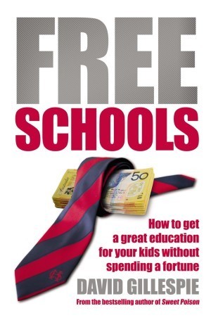 Free Schools by David Gillespie | Goodreads