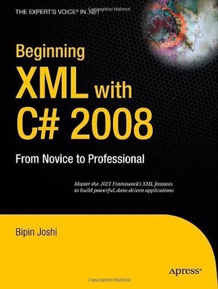 Beginning XML with C# 2008: From Novice to Professional by Bipin Joshi ...