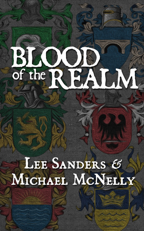 Blood of the Realm: Book I of The Nayoran Saga by Lee Sanders | Goodreads