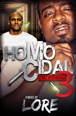 Homocidal 3: Final Destination (Homocidal, #3) by Lore | Goodreads