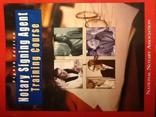 Notary Signing Agent Training Course by National Notary Association | Goodreads