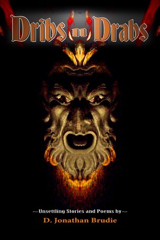 Dribs n Drabs by D. Jonathan Brudie | Goodreads