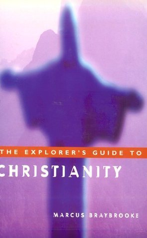 The Explorer's Guide to Christianity by Marcus Braybrooke | Goodreads
