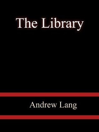 The Library by Andrew Lang | Goodreads