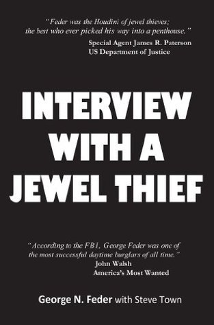 Interview with a Jewel Thief by George N. Feder | Goodreads