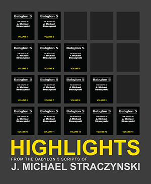 Highlights from the Babylon 5 scripts of J. Michael Straczynski by ...
