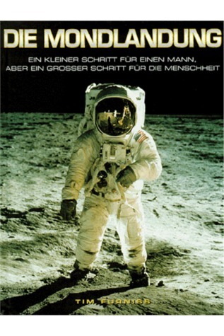 Die Mondlandung. Ein kleiner Schritt für einen Mann, aber ein grosser ...