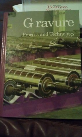 GRAVURE Process and Technology by Gravure Education Foundation | Goodreads