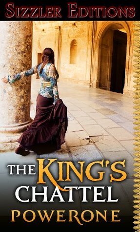 The King's Chattel by Powerone | Goodreads