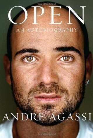 Open: An Autobiography by Andre Agassi | Goodreads
