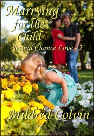 Marrying for the Child (Second Chance Love Book 2) by Mildred Colvin ...