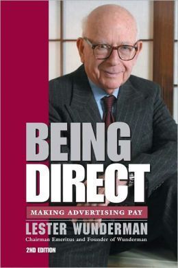 Being Direct: Making Advertising Pay by Lester Wunderman | Goodreads
