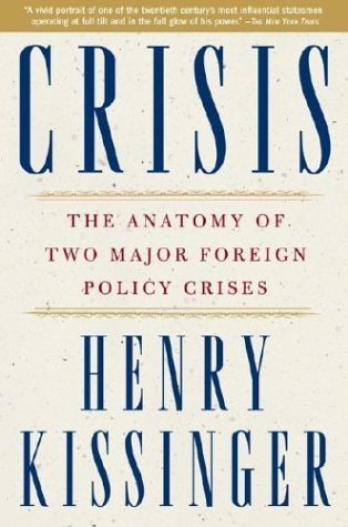 Crisis: The Anatomy of Two Major Foreign Policy Crises by Henry ...