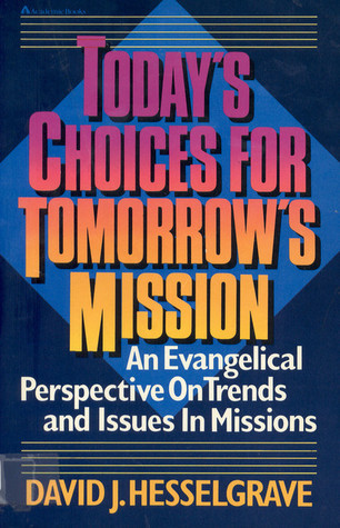 Today's Choices for Tomorrows Mission: An Evangelical Perspective on ...