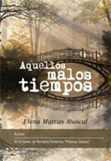 Aquellos malos tiempos by Elena Matrán Abascal | Goodreads