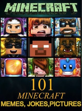 Minecraft: 101 Minecraft Memes, Jokes and Funny Pictures For Kids by ...