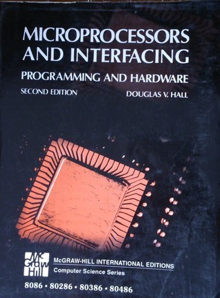 Microprocessors and Interfacing by andrew-rood-douglas-v-hall | Goodreads