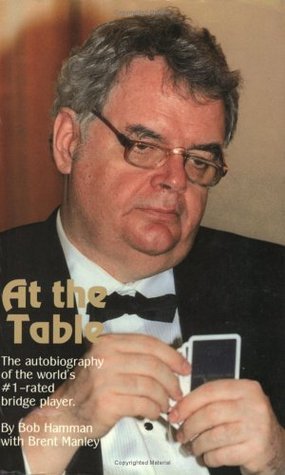 At the Table: The Autobiography of the World's #1 Rated Bridge Player ...