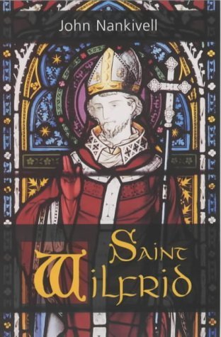 Saint Wilfrid by John Nankivell | Goodreads