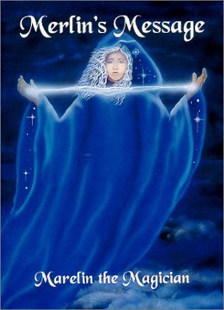 Merlin's Message : Reawakening and Remembering by Marelin The Magician ...