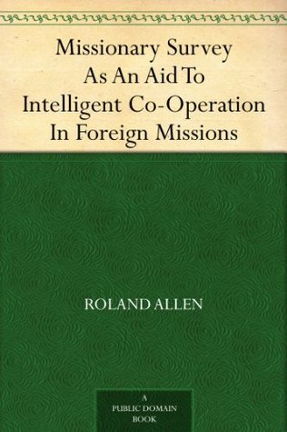 Missionary Survey As An Aid To Intelligent Co-Operation In Foreign ...