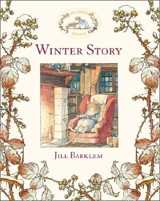 Winter Story (Brambly Hedge) by Jill Barklem | Goodreads
